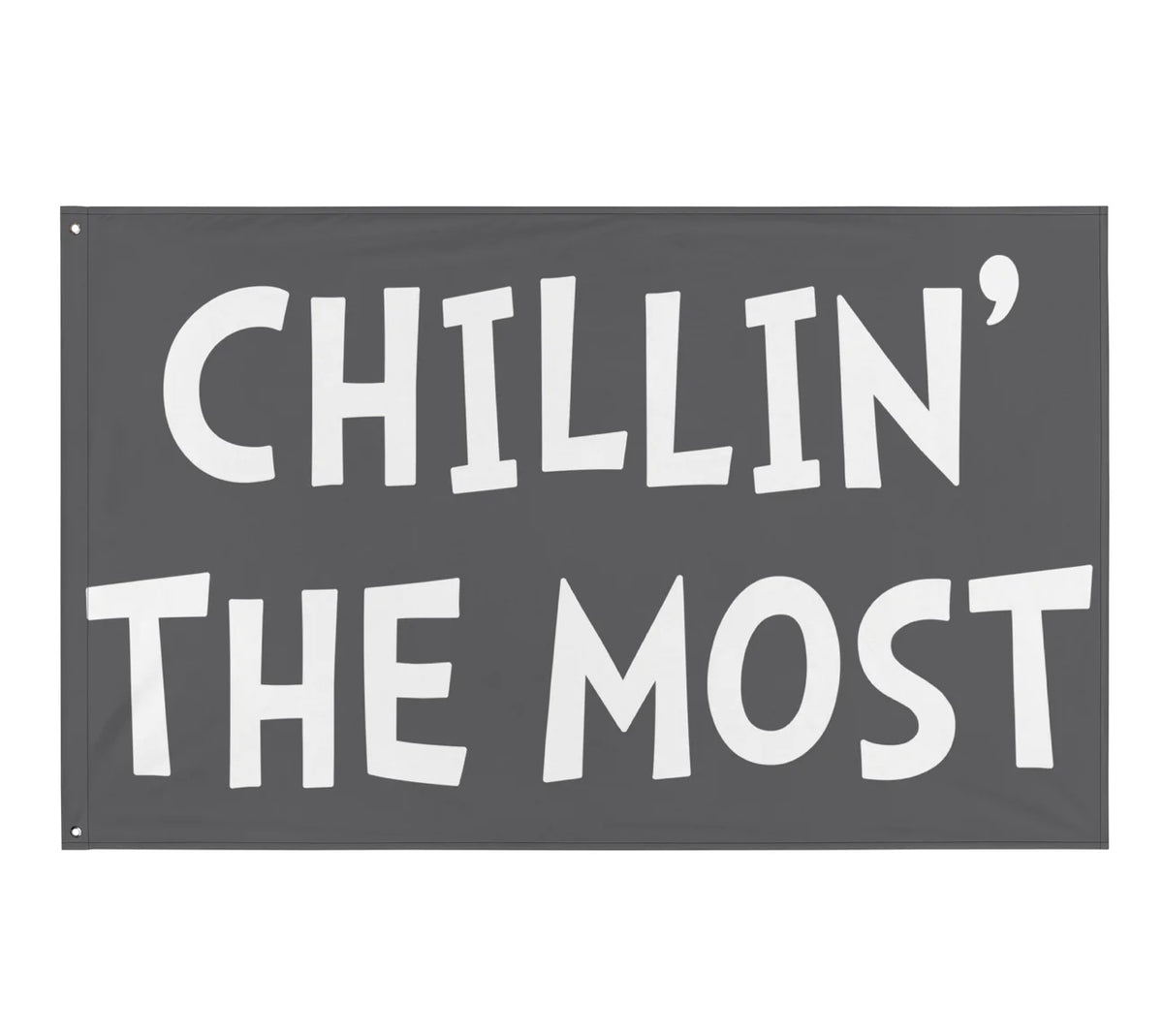 Flag, CHILLIN THE MOST 12" x 18" – Wavy Flag